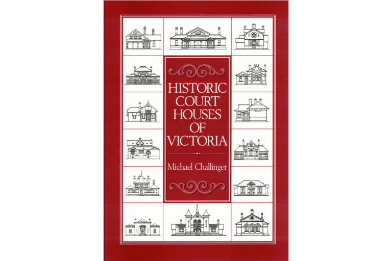 Historic Court Houses of Victoria – Michael Challinger